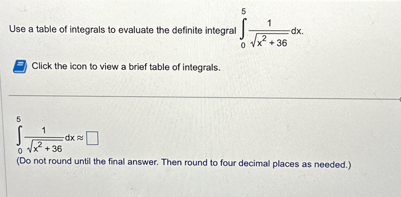 Solved Use a table of integrals to evaluate the definite | Chegg.com