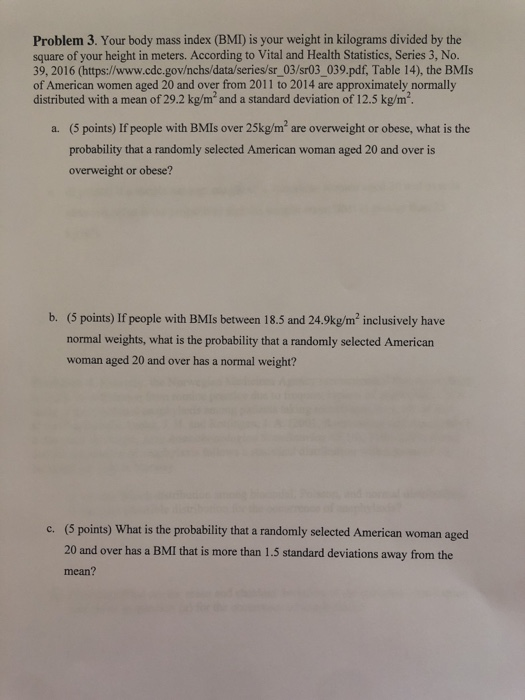 Solved Problem 3. Your body mass index (BMI) is your weight | Chegg.com