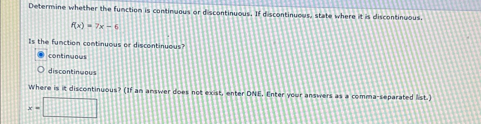 Solved Determine whether the function is continuous or | Chegg.com