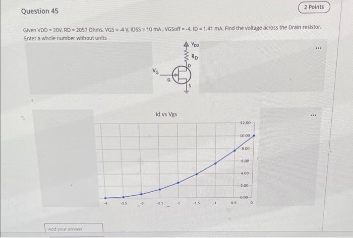 Solved Siven VDD =20 V,RD=2057 Ohms, VGS =−4 V,IDSS=10 mA, | Chegg.com