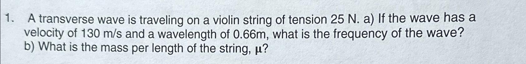 Solved A transverse wave is traveling on a violin string of | Chegg.com