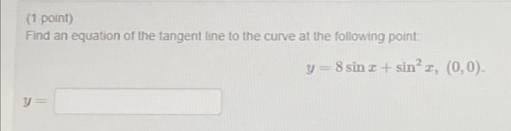 Solved (1 ﻿point)Find an equation of the tangent line to the | Chegg.com