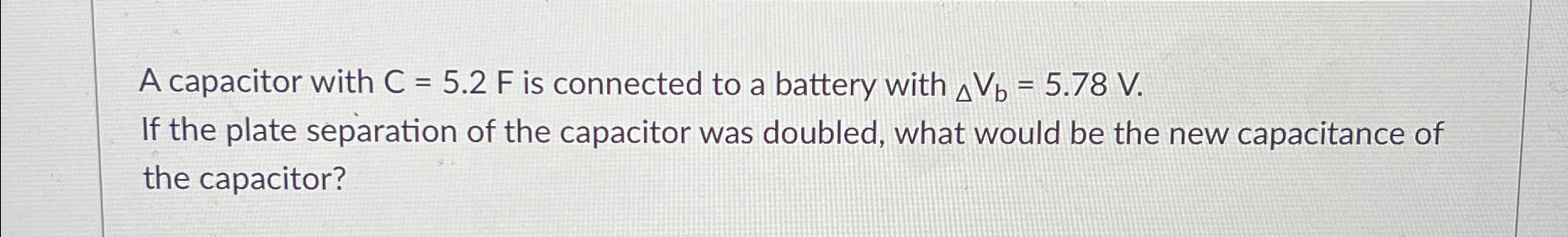 Solved A capacitor with C=5.2F ﻿is connected to a battery | Chegg.com