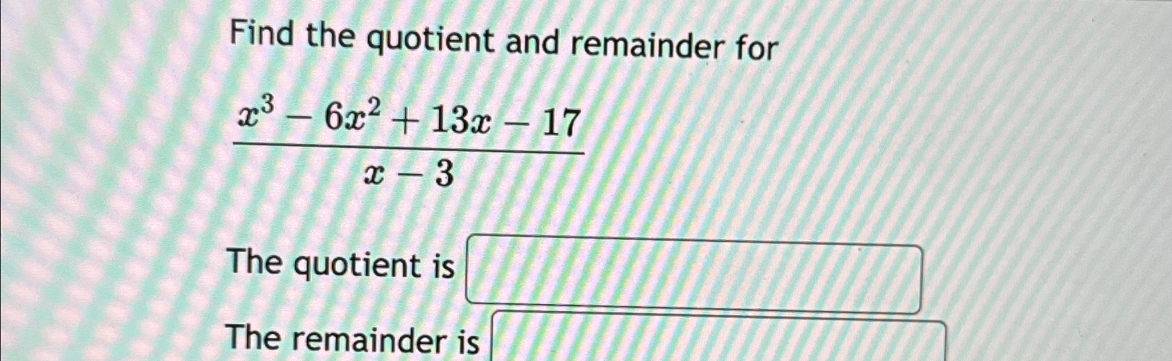 Solved Find the quotient and remainder | Chegg.com