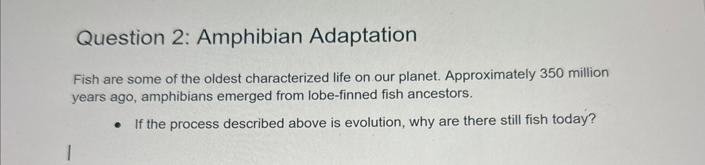 Solved Question 2: Amphibian AdaptationFish are some of the | Chegg.com