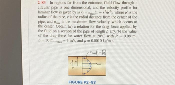 Solved 2-83 In regions far from the entrance, fluid flow | Chegg.com