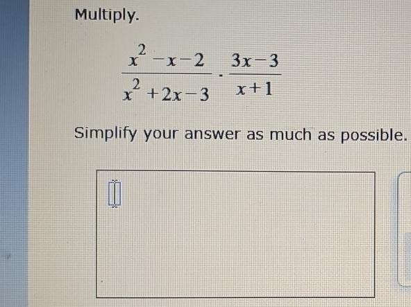 Solved Multiply.x2-x-2x2+2x-3*3x-3x+1Simplify your answer as | Chegg.com