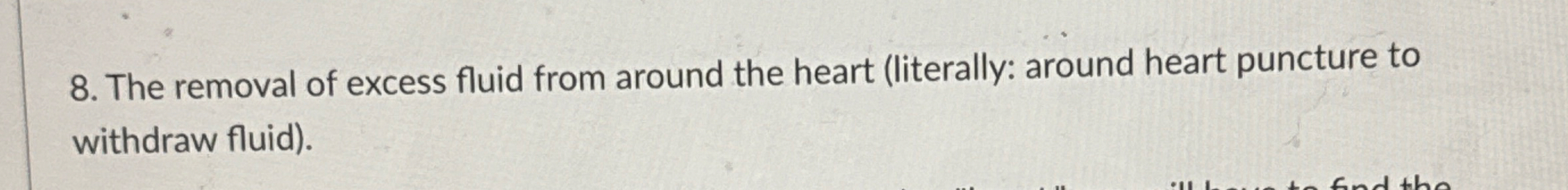 Solved The removal of excess fluid from around the heart | Chegg.com