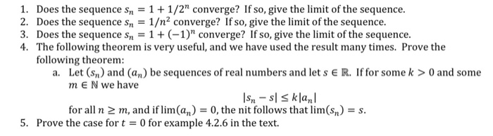 Solved 1. Does the sequence sn = 1 + 1/2" converge? If so, | Chegg.com