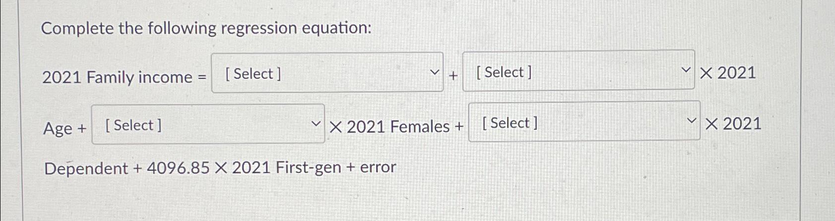 Complete the following regression equation:Dependent | Chegg.com