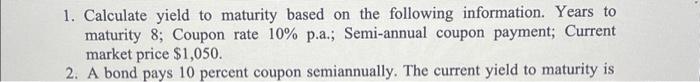 Solved 1. Calculate yield to maturity based on the following | Chegg.com