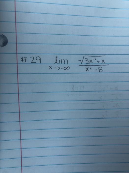 Solved #29 lim √3*"+x X ->-00 X²-8 O #31 lim (x²+3 -x) + | Chegg.com