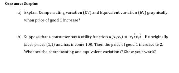 Solved Consumer Surplus a) Explain Compensating variation | Chegg.com