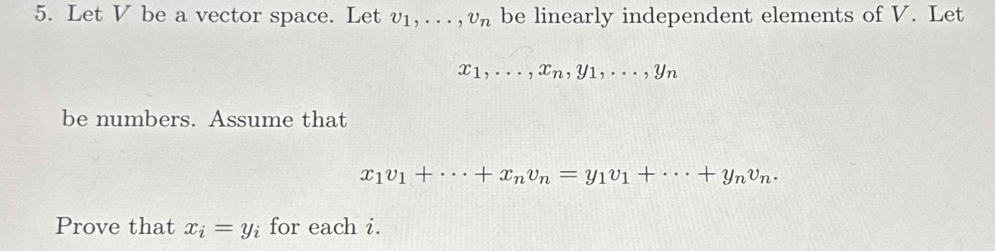 Solved Let V ﻿be a vector space. Let v1,dots,vn ﻿be linearly | Chegg.com