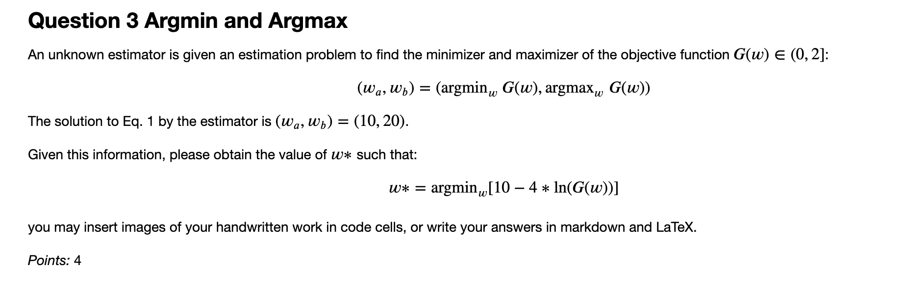 Solved Question 3 ﻿Argmin and ArgmaxAn ﻿unknown estimator is | Chegg.com