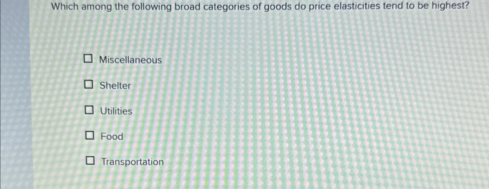 Solved Which among the following broad categories of goods | Chegg.com