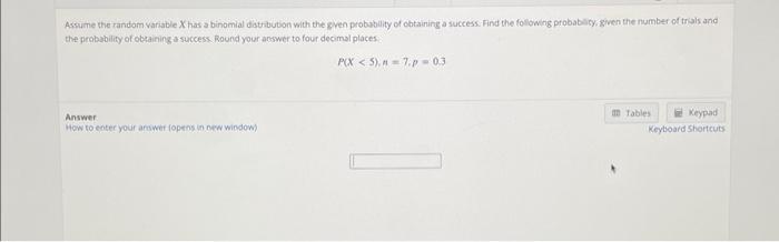 Solved Assume the random variable Xhas a binomial | Chegg.com