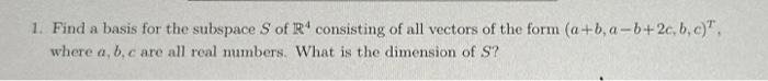 Solved 1. Find a basis for the subspace S of R4 consisting | Chegg.com