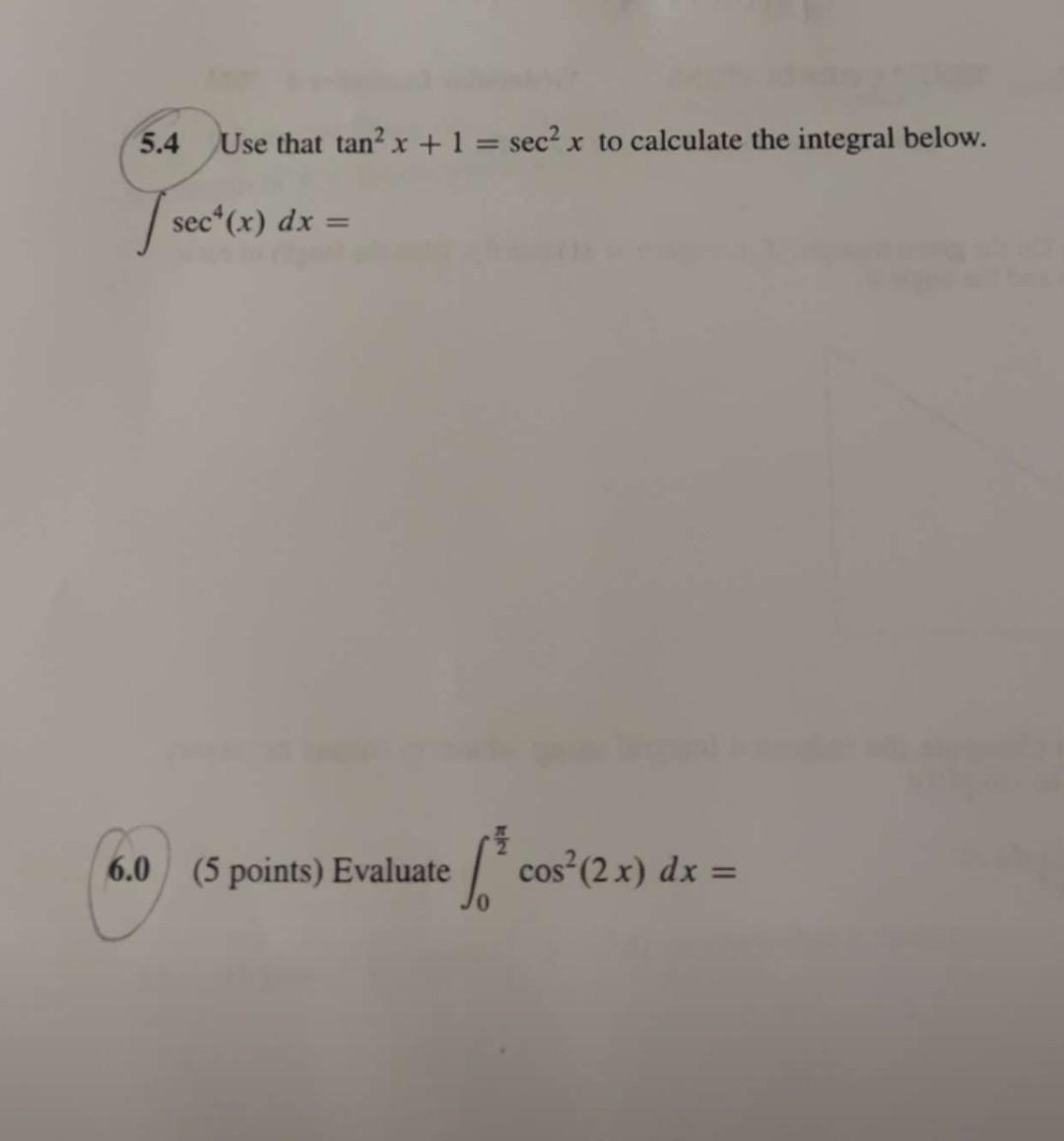 Solved 5.4 Use that tan2x+1=sec2x to calculate the integral | Chegg.com