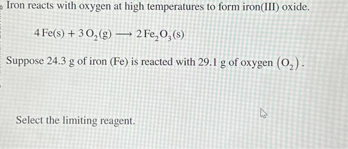 Solved Iron reacts with oxygen at high temperatures to form | Chegg.com