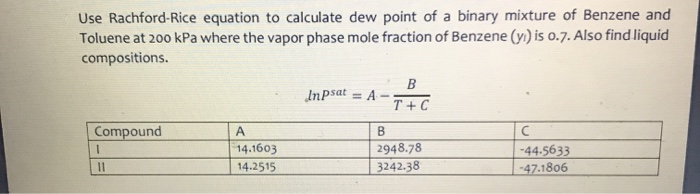 Solved Use Rachford-Rice equation to calculate dew point of | Chegg.com
