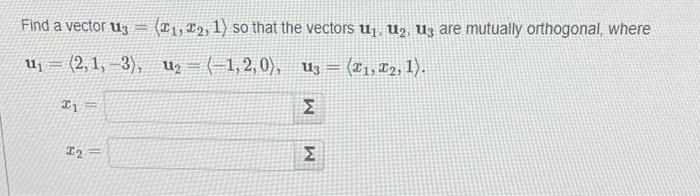 Solved Find a vector u3= x1,x2,1) so that the vectors | Chegg.com