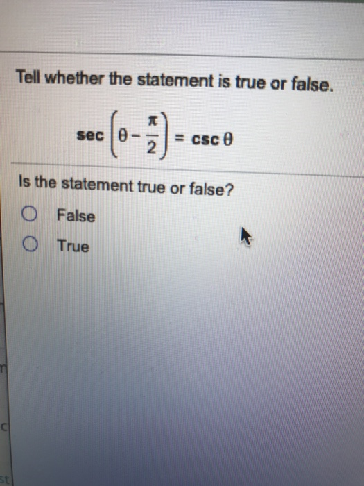 Solved Tell whether the statement is true or false. Is the | Chegg.com