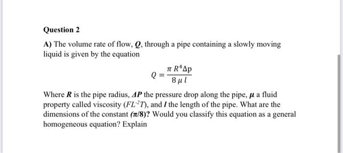 Solved Question 2 A) The volume rate of flow, Q, through a | Chegg.com