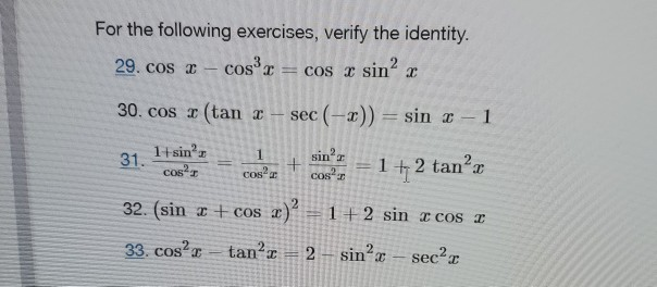 Solved For the following exercises, verify the identity. | Chegg.com Solved For the following exercises, verify the identity. | Chegg.com