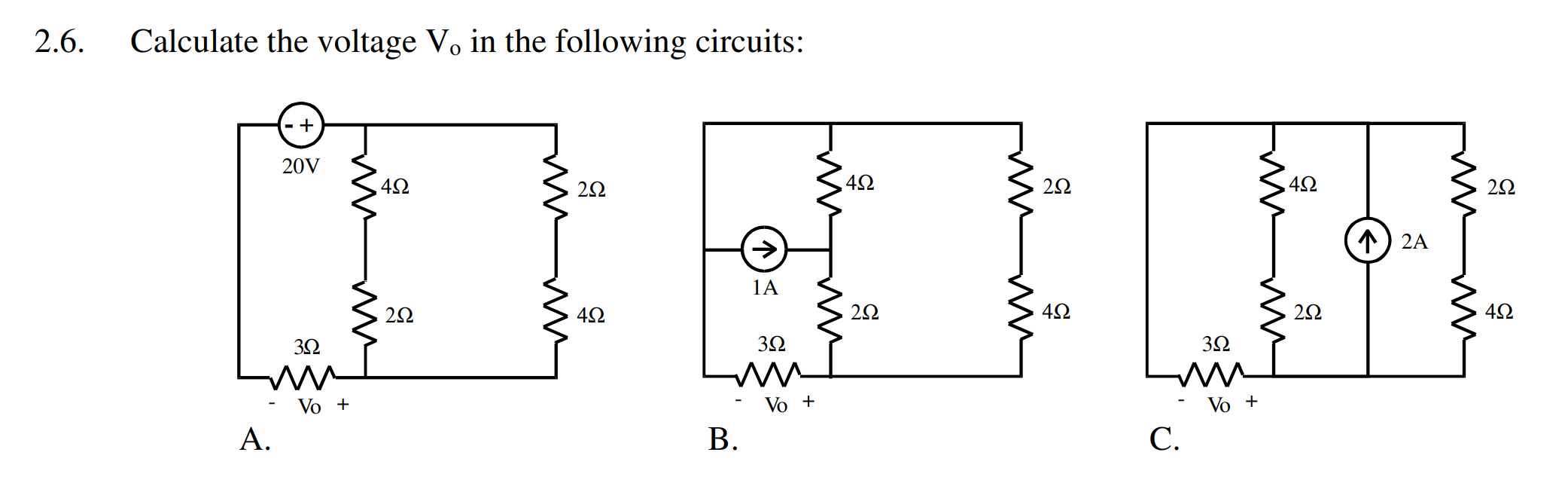 Solved 2.6. ﻿Calculate the voltage Vo ﻿in the following | Chegg.com