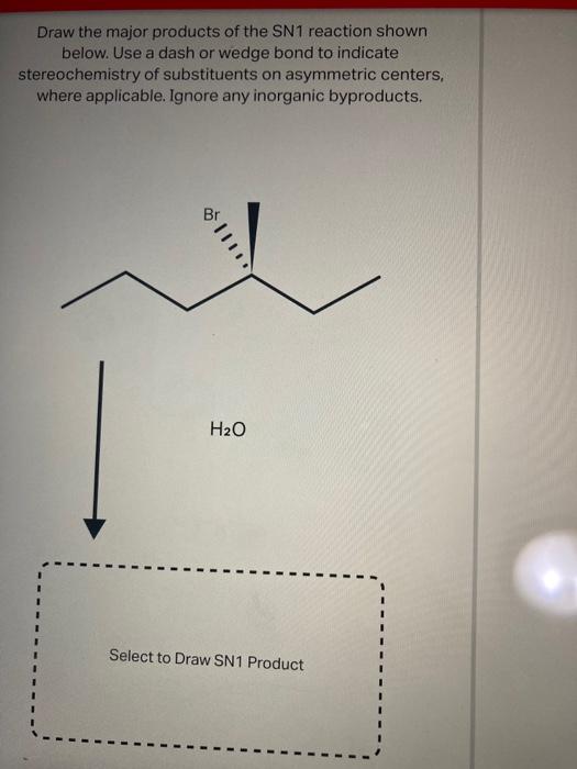 Solved Draw the major products of the SN1 reaction shown | Chegg.com