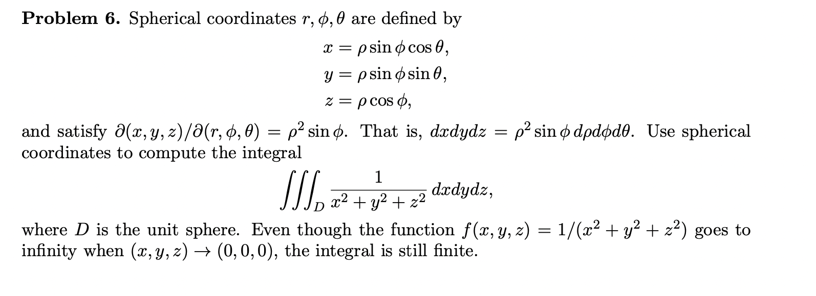 Solved Problem 6. ﻿Spherical coordinates r, \phi , \theta | Chegg.com