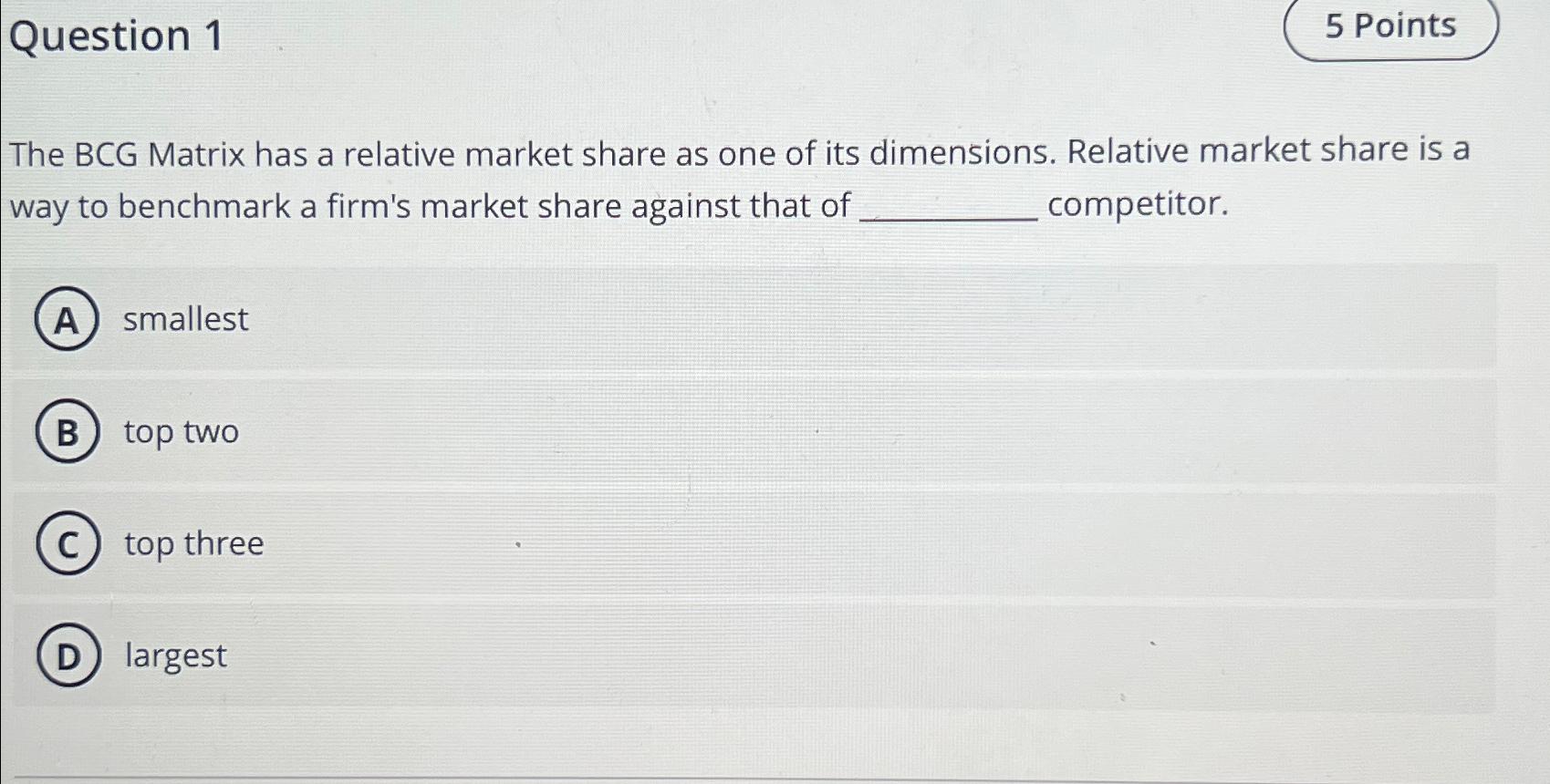 Solved Question 1The BCG Matrix has a relative market share | Chegg.com