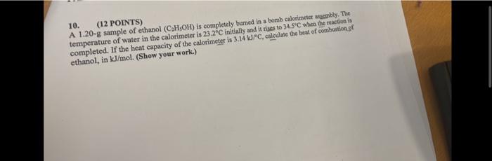 Solved 10. (12 POINTS) A 1.20−g sample of ethanol (C2H2OH) | Chegg.com