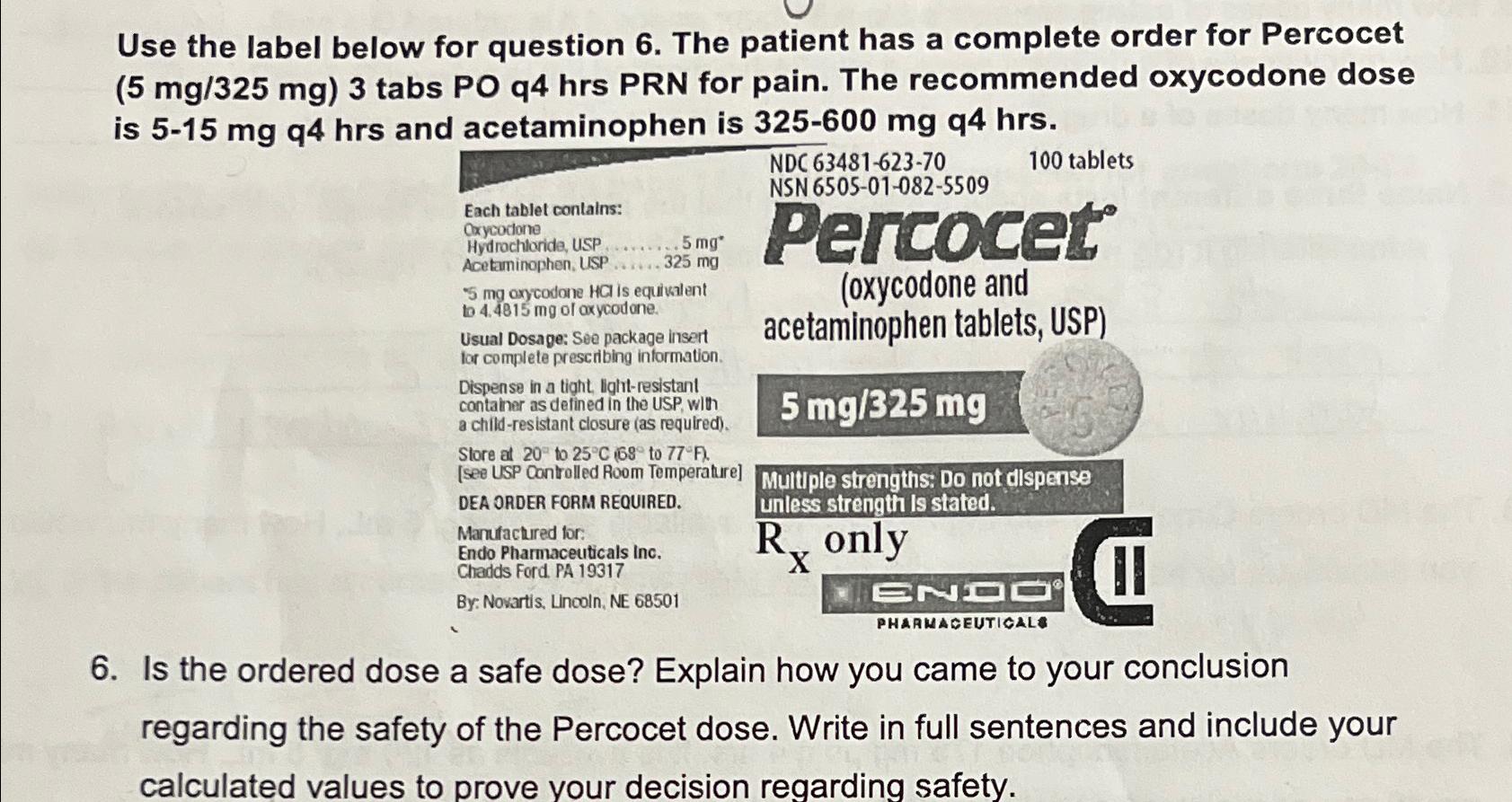 Solved Use the label below for question 6. ﻿The patient has | Chegg.com