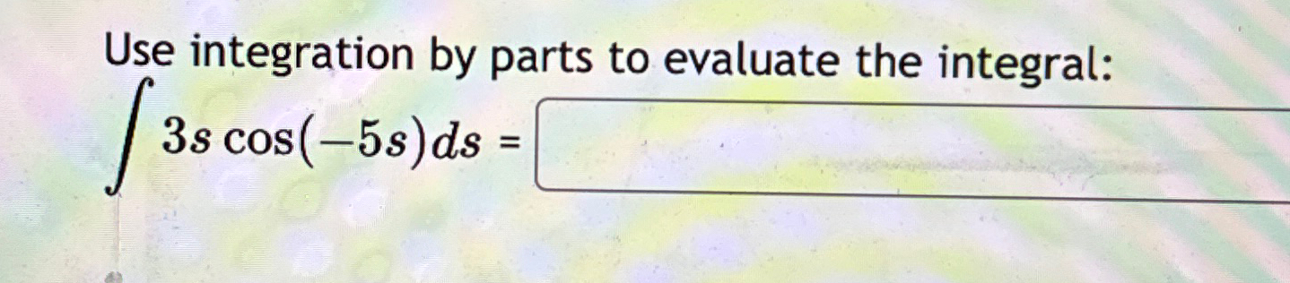 Solved Use integration by parts to evaluate the | Chegg.com