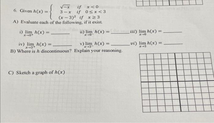 Solved 6. Given h(x)=⎩⎨⎧−x3−x(x−3)2 if x