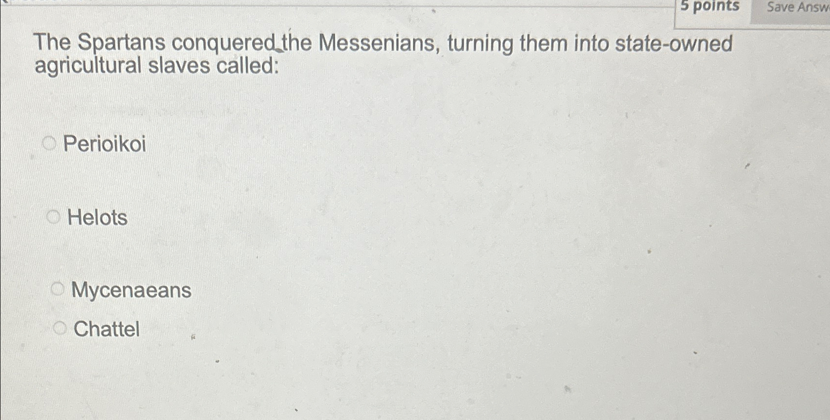 Solved The Spartans conquered the Messenians, turning them | Chegg.com