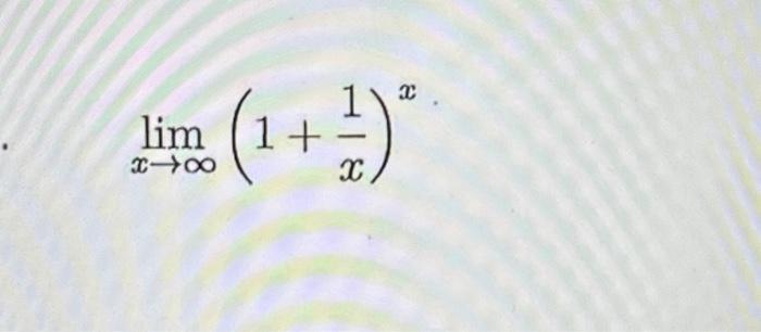 Solved limx→∞(1+x1)x | Chegg.com