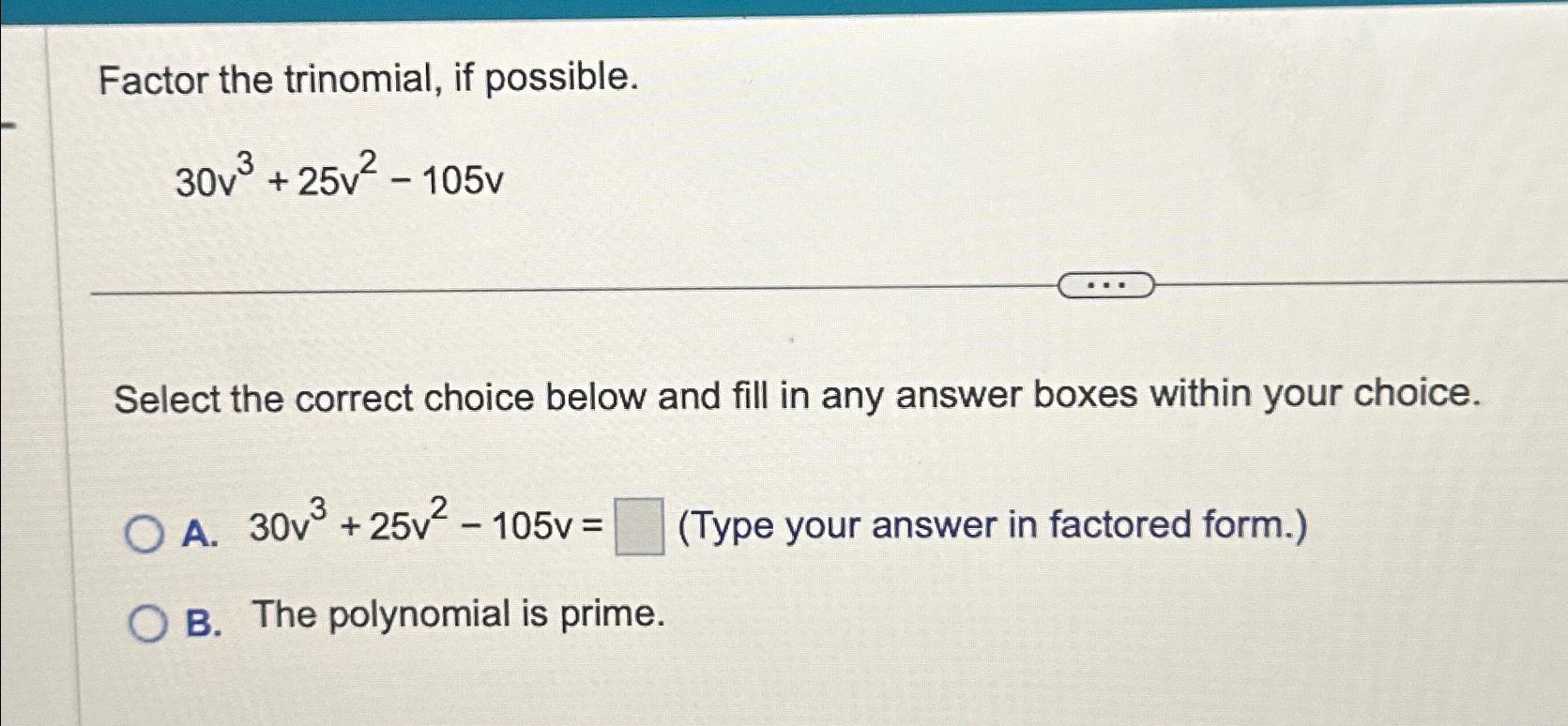 Solved Factor the trinomial, if | Chegg.com
