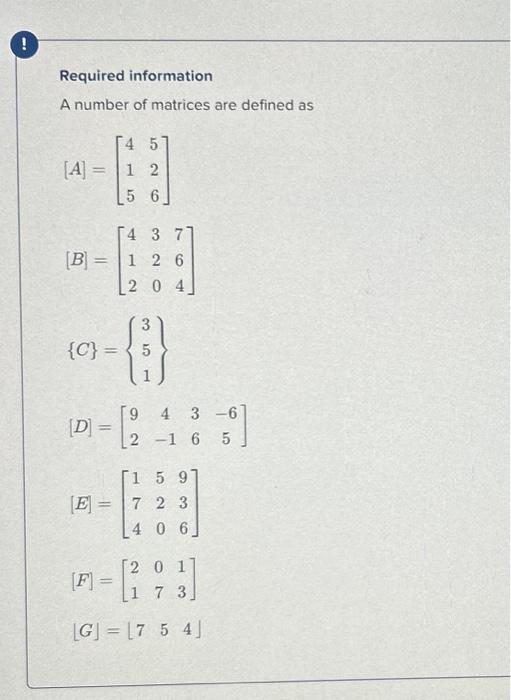 Solved Required information A number of matrices are defined | Chegg.com