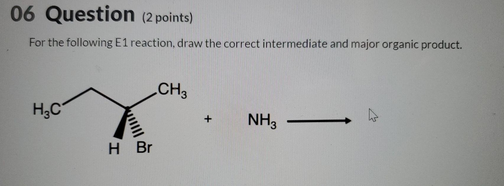 Solved 06 Question (2 points) For the following E1 reaction, | Chegg.com