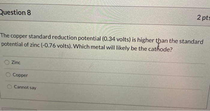 Solved Question 8 2 pt: The copper standard reduction | Chegg.com