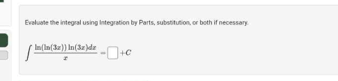 Solved Evaluate the integral using Integration by Parts, | Chegg.com