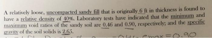 Solved A relatively loose, uncompacted sandy fill that is | Chegg.com