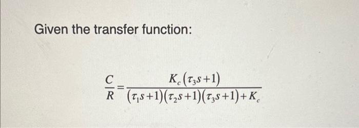 Solved Given the transfer function: | Chegg.com