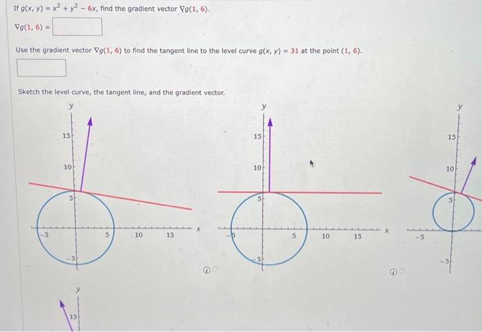 Solved If g(x,y)=x2+y2−6x, find the gradient vector ∇g(1,6). | Chegg.com