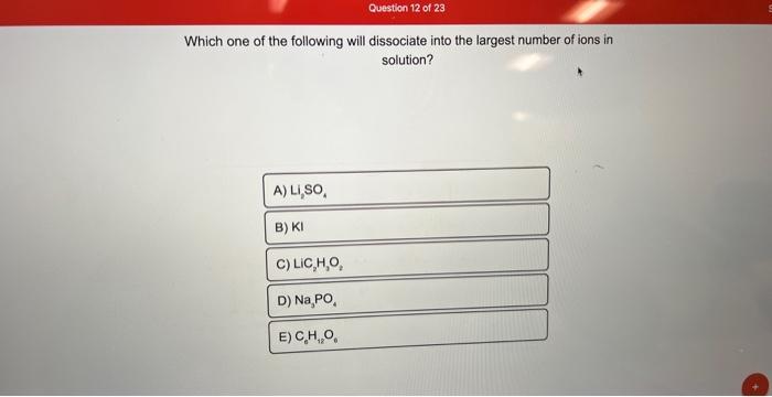 Solved Which one of the following will dissociate into the | Chegg.com