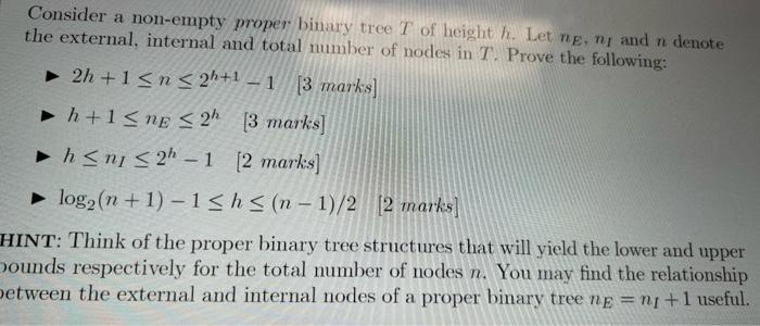 Solved Consider a non-empty proper binary tree T of height | Chegg.com