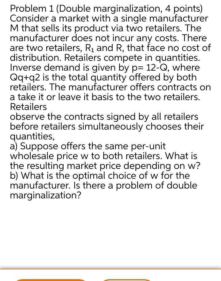 Solved Problem 1 (Double marginalization, 4 points) Consider | Chegg.com